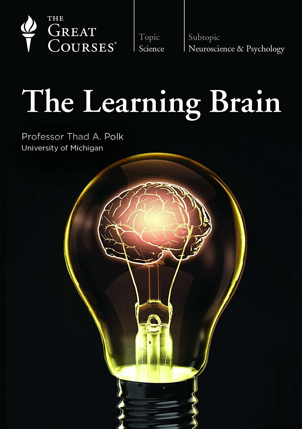 The Learning Brain (Great Courses) by Thad A. Polk | Goodreads
