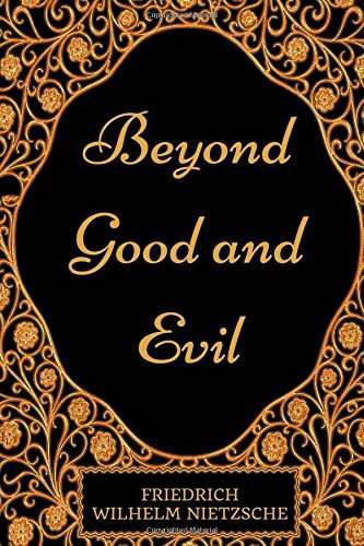 Beyond Good and Evil: By Friedrich Nietzsche : Illustrated by Friedrich ...