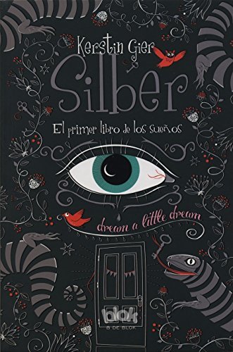 SILBER. EL PRIMER LIBRO DE LOS SUEÑOS by Kerstin Gier | Goodreads