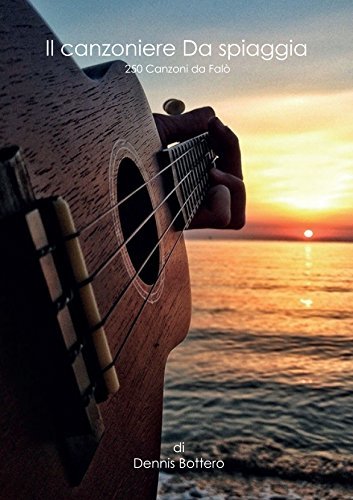 Il Canzoniere Da Spiaggia: 250 Canzoni con Accordi Facilitati - Canzoni ...