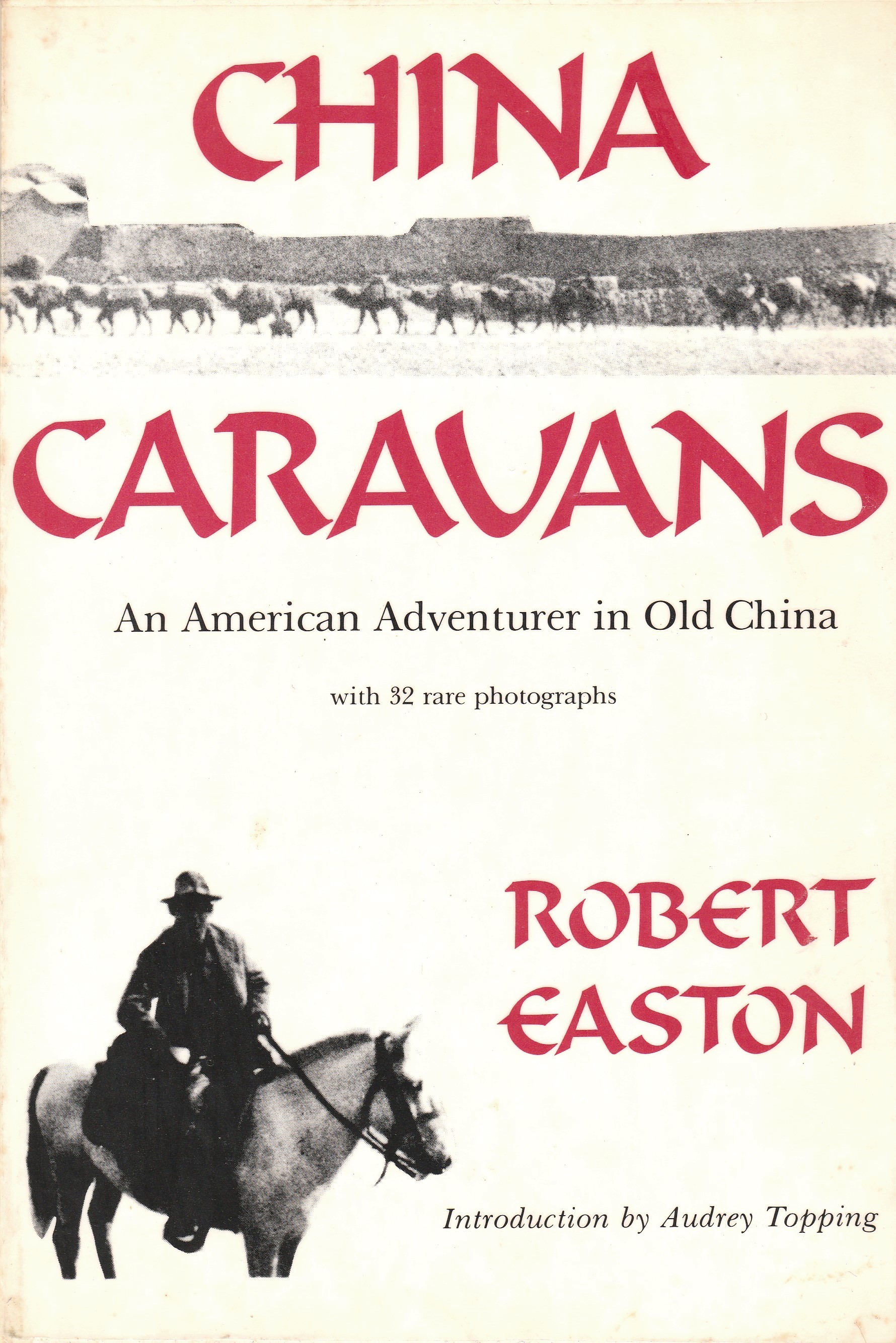 China Caravans: An American Adventurer in Old China by Robert Easton ...