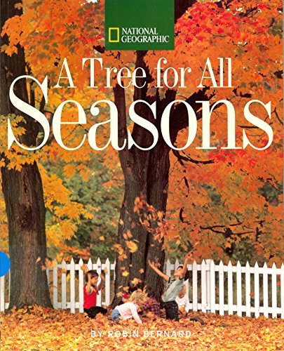A Tree for All Seasons (National Geographic) by Robin Bernard | Goodreads