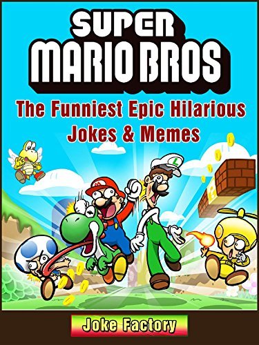 Super Mario Bros The Funniest Epic Hilarious Jokes & Memes by Factory ...