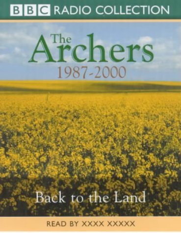The Archers 1987-2000: Back to the Land by Joanna Toye | Goodreads