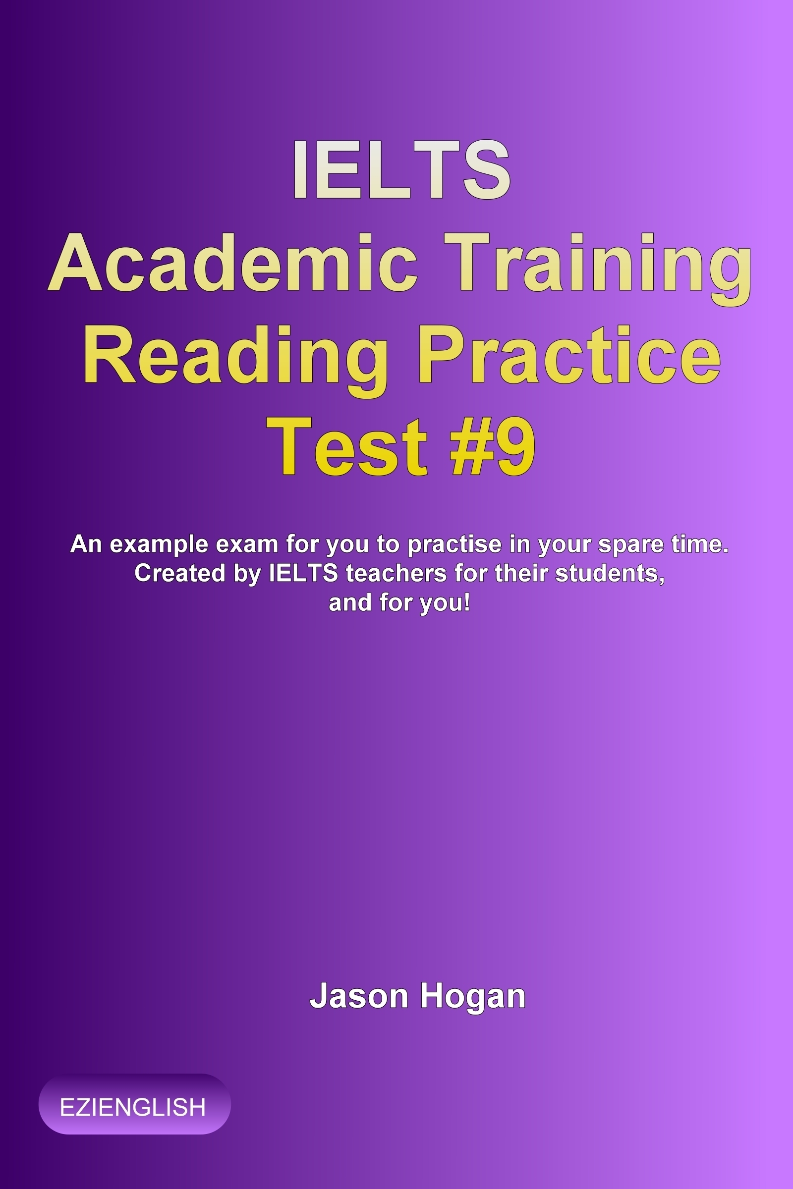 IELTS Academic Training Reading Practice Test 9 An Example Exam For IELTS Academic Training Reading Practice Test 9 An Example Exam For