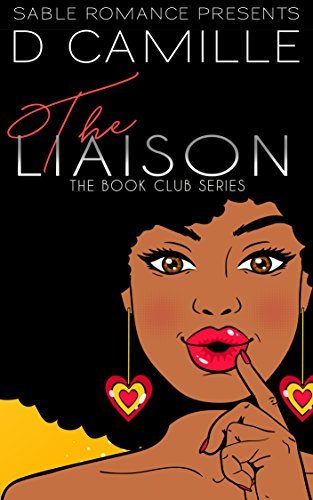 The Liaison (The Book Club #3) by D. Camille | Goodreads