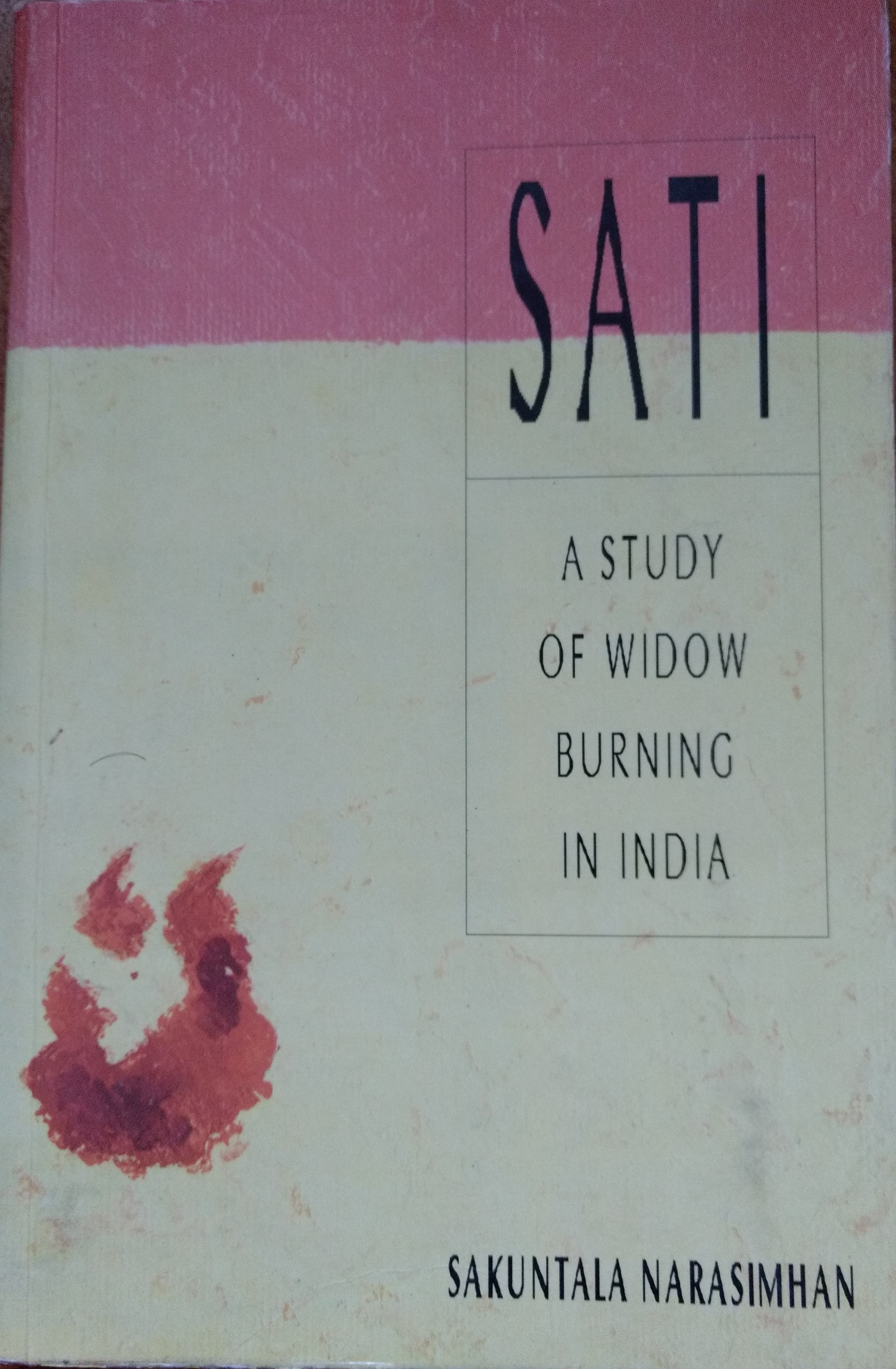 Sati: A Study of Widow Burning in India by Sakuntala Narasimhan | Goodreads