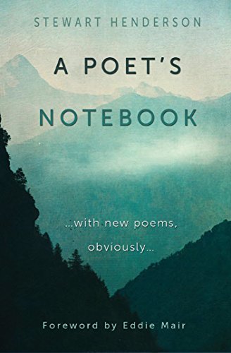 A Poet's Notebook: with new poems, obviously by Stewart Henderson ...