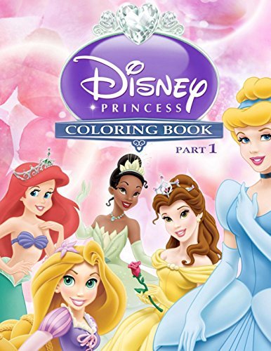 Disney Princess Coloring Book Part 1: Awesome Book for Girls by Rainbow ...