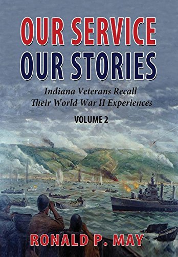 Our Service, Our Stories: Indiana Veterans Recall Their World War II ...