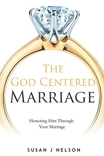 The God Centered Marriage: Honoring Him Through Your Marriage by Susan ...
