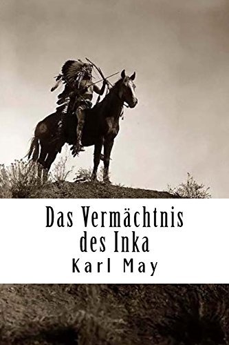 Das Vermächtnis des Inka (German Edition) by Karl May | Goodreads
