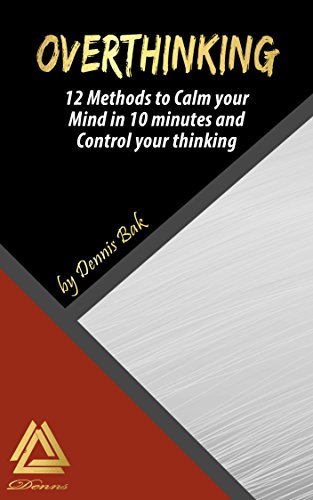 Overthinking:12 Methods to calm your mind in 10 minutes and control ...