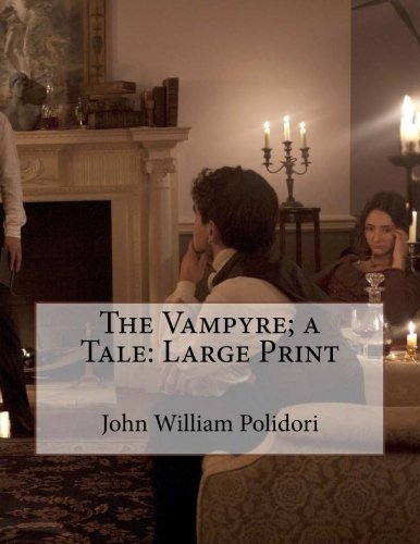 The Vampyre: A Tale by John William Polidori | Goodreads