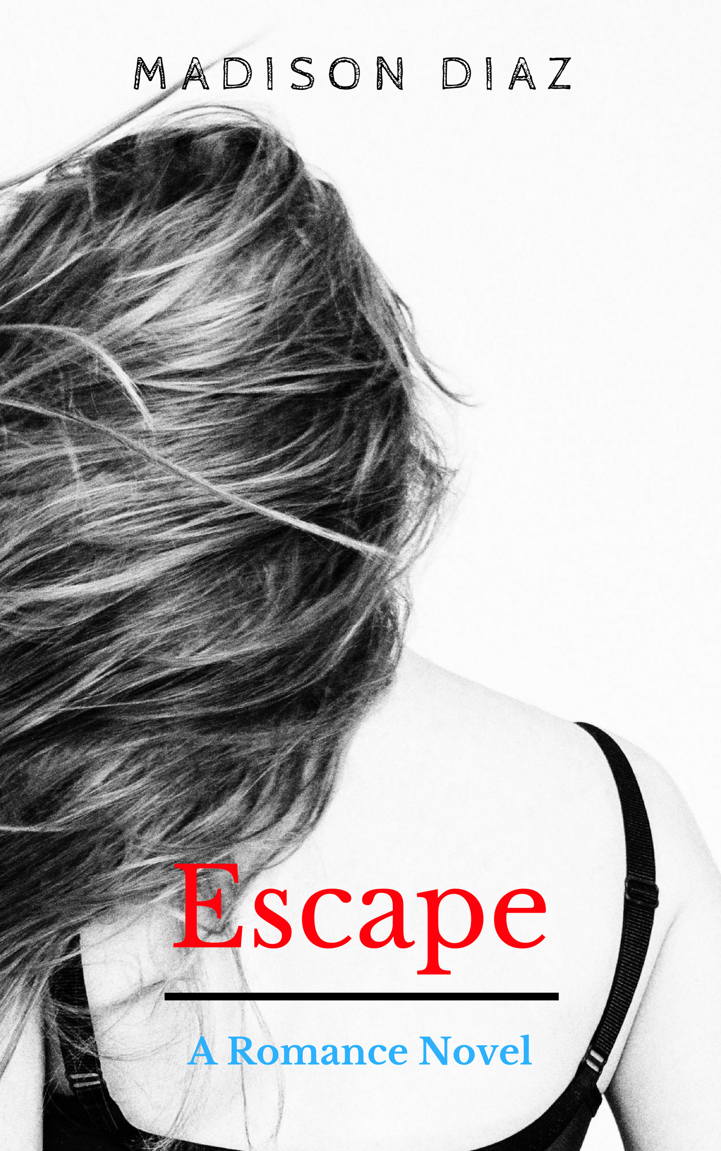 Escape: A Romance Novel by Madison Diaz | Goodreads