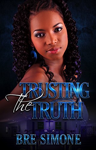 Trusting the Truth by Bre Simone | Goodreads