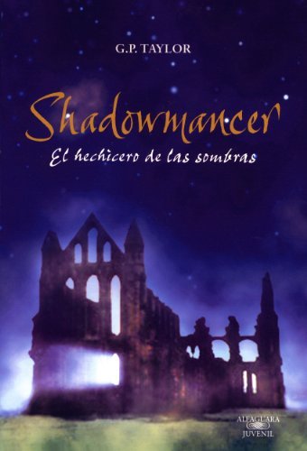 SHADOWMANCER. EL HECHIDERO DE LAS SOMBRAS by G.P. Taylor | Goodreads