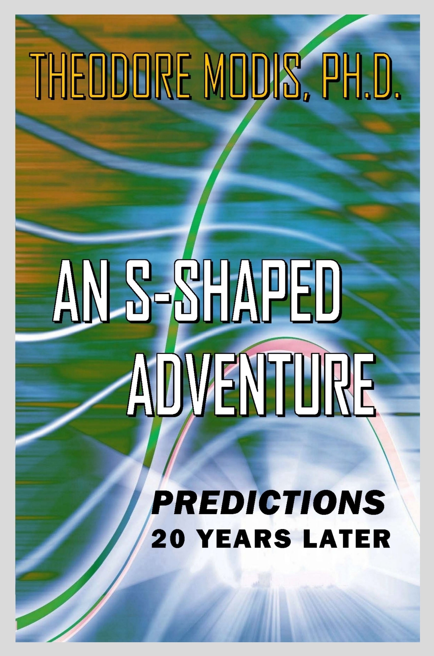 An S-Shaped Adventure: PREDICTIONS 20 Years Later by Theodore Modis ...