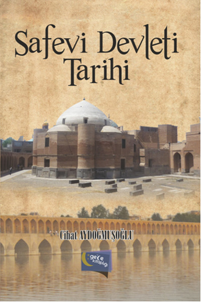 Safevi Devleti Tarihi by Cihat Aydoğmuşoğlu | Goodreads