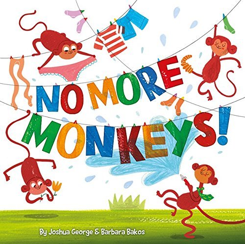 No More Monkeys! (Picture Storybooks) by Joshua George | Goodreads