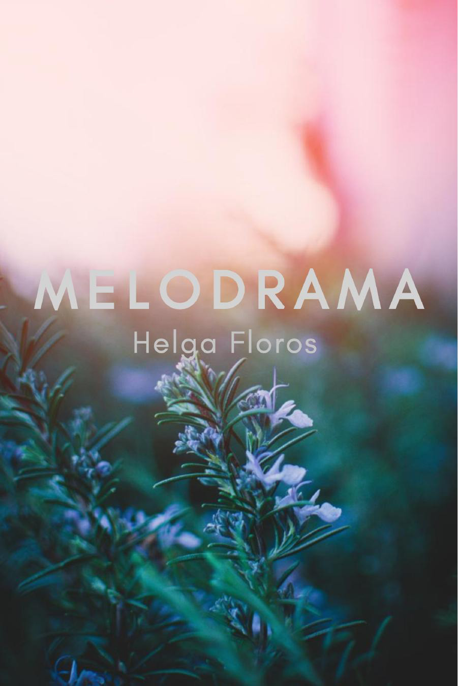 Melodrama by Helga Floros | Goodreads