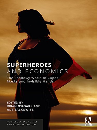 Superheroes and Economics: The Shadowy World of Capes, Masks and ...