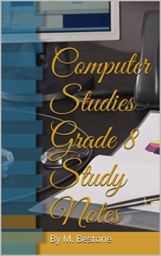 Computer Studies Grade 8 Study Notes by Bestone Mwanza | Goodreads