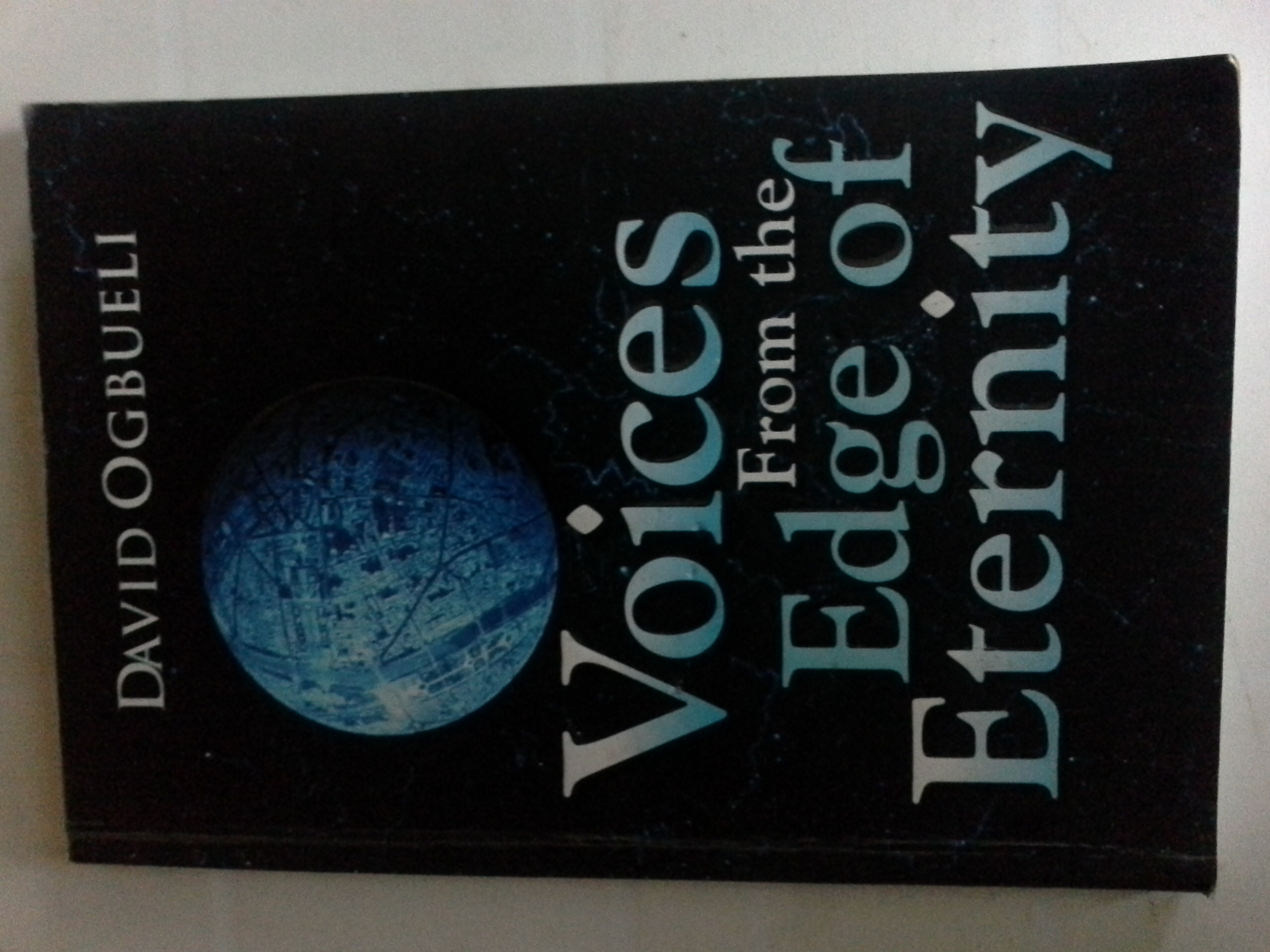 Voices from the edge of eternity Volume 1 by David Ogbueli | Goodreads