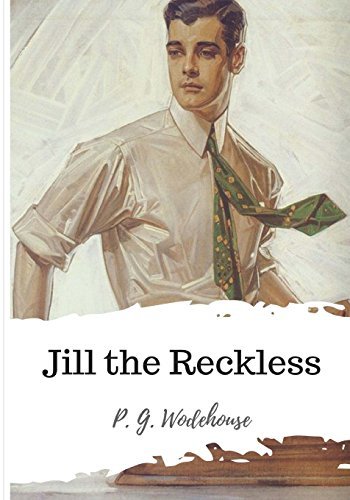 Jill the Reckless by P.G. Wodehouse | Goodreads