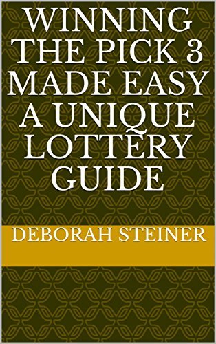 Winning the pick 3 made easy a unique lottery guide by Deborah Steiner ...