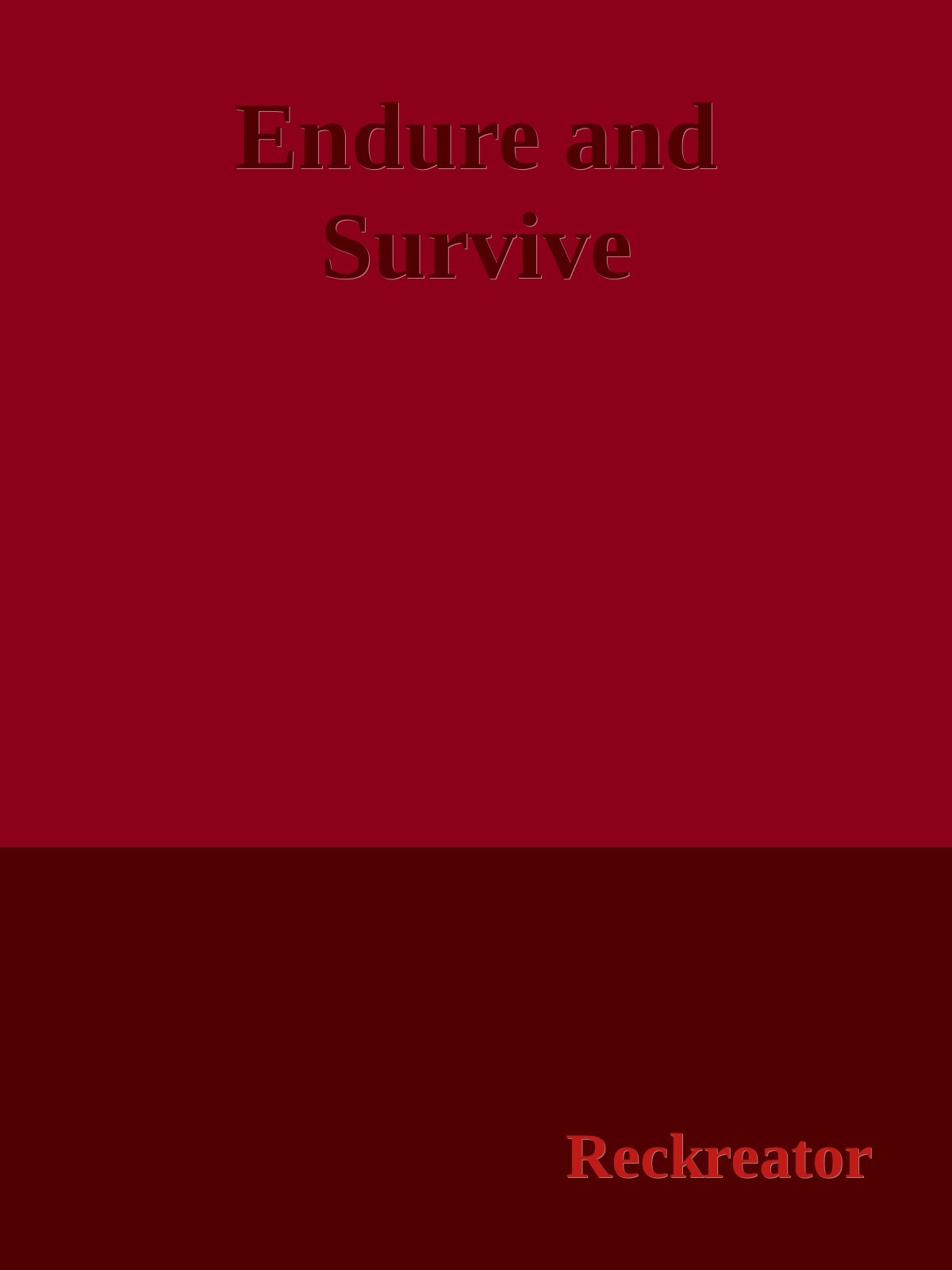 Endure and Survive by Reckreator | Goodreads