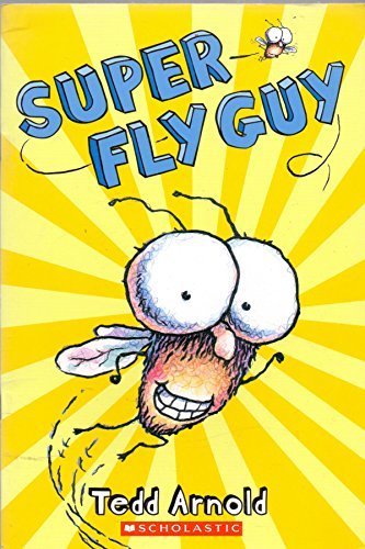 FLY GUY#02 SUPER FLY GUY (SSE) by Tedd Arnold | Goodreads