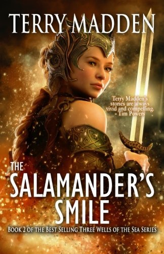 The Salamander's Smile (Three Wells of the Sea) by Terry Madden | Goodreads