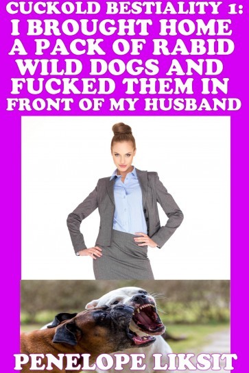 I Brought Home a Pack of Rabid Wild Dogs and Fucked them in front of my ...