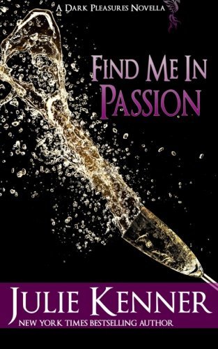 Find Me in Passion: Mal and Christina's Story, Part 3 by Julie Kenner ...