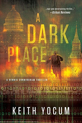 A Dark Place (Dennis Cunningham, #2) by Keith Yocum | Goodreads