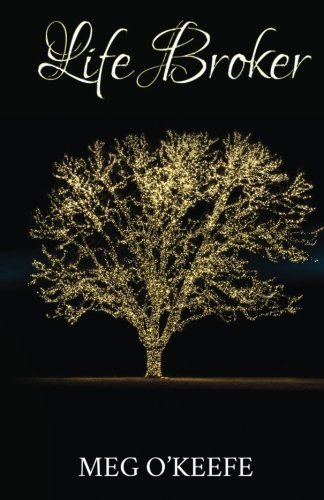 Life Broker by Meg O'Keefe | Goodreads