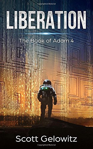 Liberation (The Book of Adam) by Scott Gelowitz | Goodreads