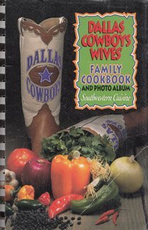 DALLAS COWBOYS WIVES' FAMILY COOKBOOK AND PHOTO ALBUM by DALLAS COWBOY ...