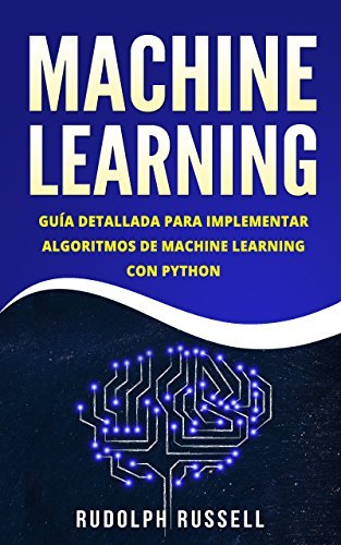 Machine Learning: Guía Paso a Paso Para Implementar Algoritmos De ...