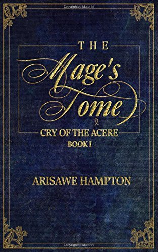 The Mage's Tome: Cry of the Acere Duology: Book I by Arisawe Hampton ...
