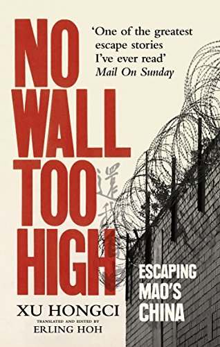 No Wall Too High: Escaping Mao’s China by Xu Hongci | Goodreads