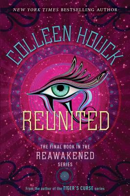 Reunited (The Reawakened Series) by Colleen Houck | Goodreads