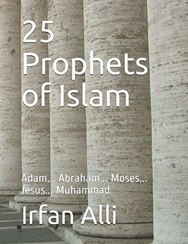 25 Prophets of Islam: Adam... Abraham... Moses... Jesus... Muhammad by ...