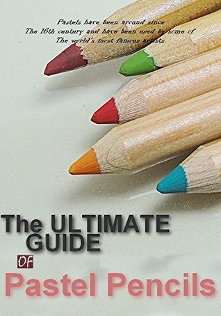 THE ULTIMATE GUIDE of Pastel Pencils : Everything You Need to Know ...