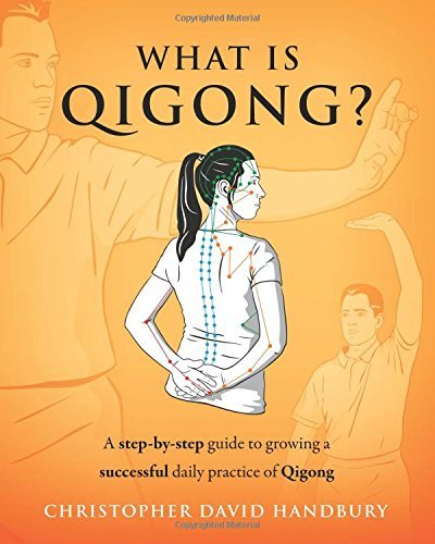 What Is Qigong?: A Step-By-Step Guide to Growing a Successful Daily ...
