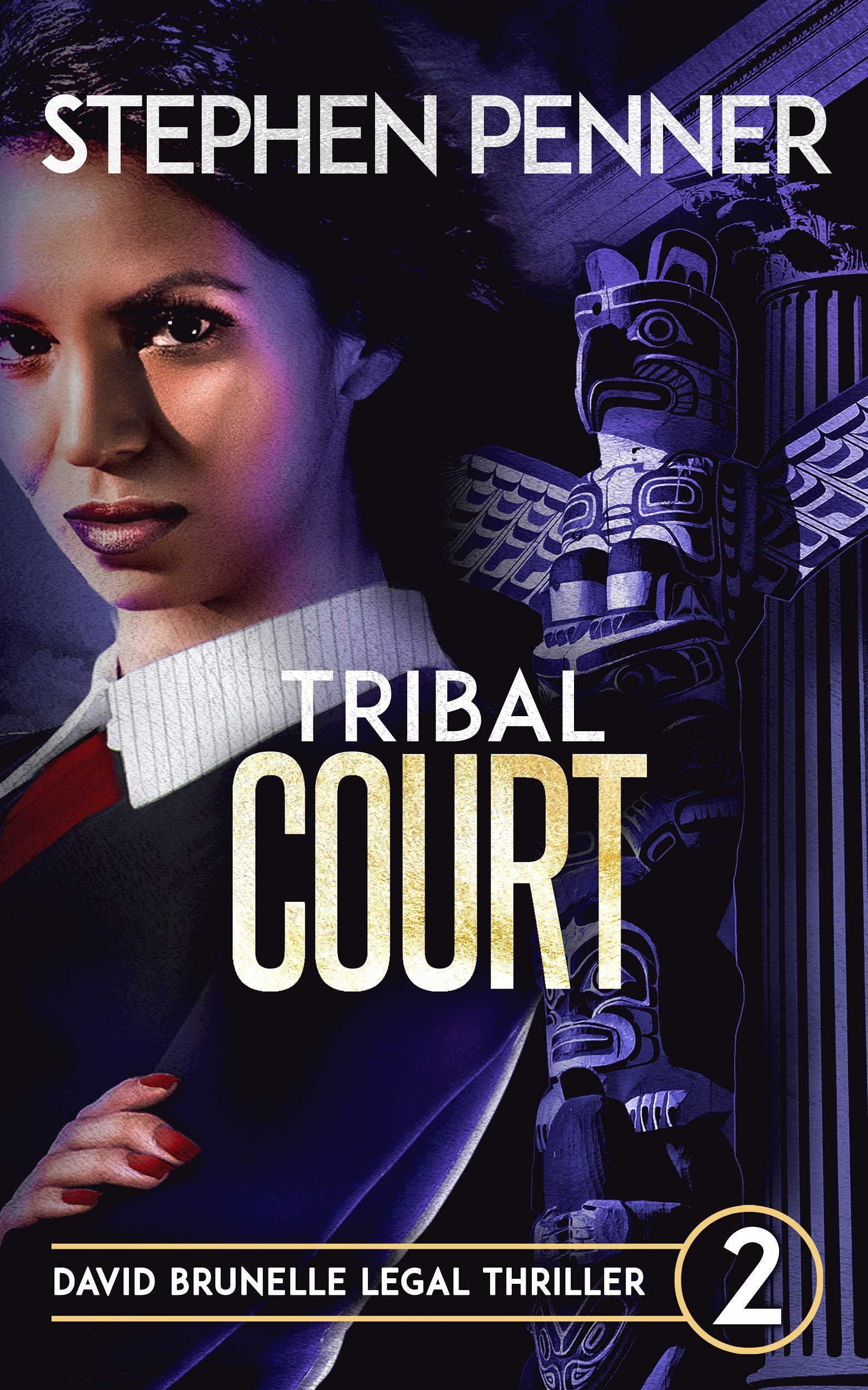 Tribal Court (David Brunelle Legal Thriller #2) by Stephen Penner ...