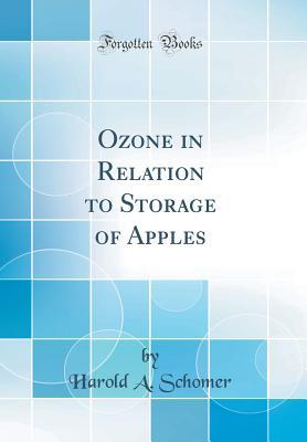 Ozone in Relation to Storage of Apples by Harold a Schomer | Goodreads
