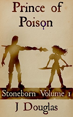 Prince of Poison: Stoneborn Volume Ø by J. Douglas | Goodreads