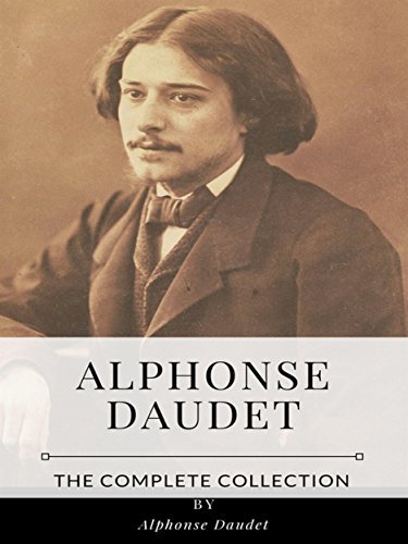 Alphonse Daudet – The Complete Collection by Alphonse Daudet | Goodreads